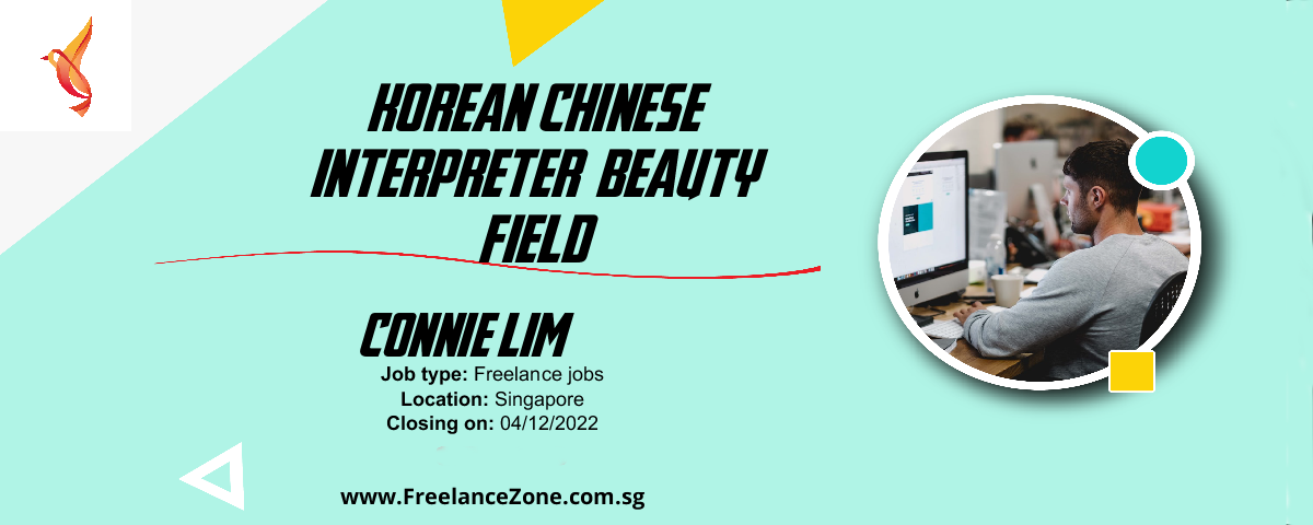 Korean Chinese Interpreter (beauty Field) - Freelance job in Singapore